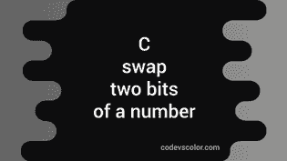 C program to swap two bits of a number - CodeVsColor