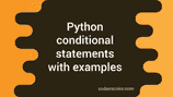 Python Conditional Statements : Python Tutorial 13 - CodeVsColor
