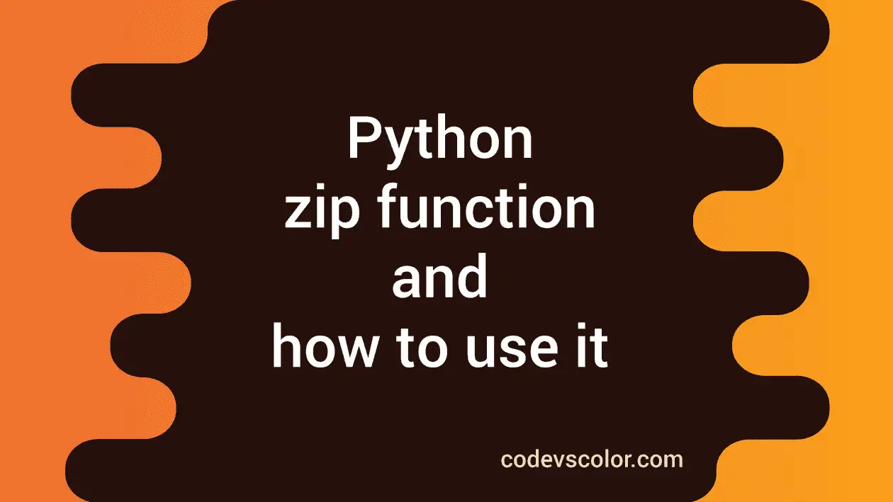 Zip function in python and how to use it - CodeVsColor