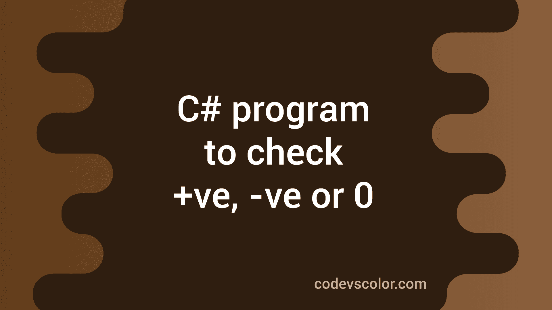 C sharp program to check if a number is positive, negative or zero - CodeVsColor