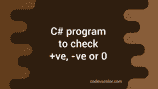 C sharp program to check if a number is positive, negative or zero ...