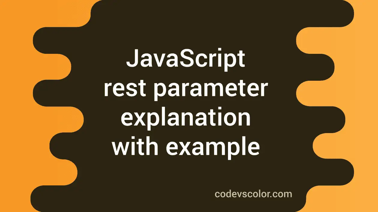 Introduction to JavaScript rest parameter - CodeVsColor