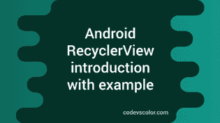 Android - Material design tutorial -8 ( RecyclerView basics ) - CodeVsColor