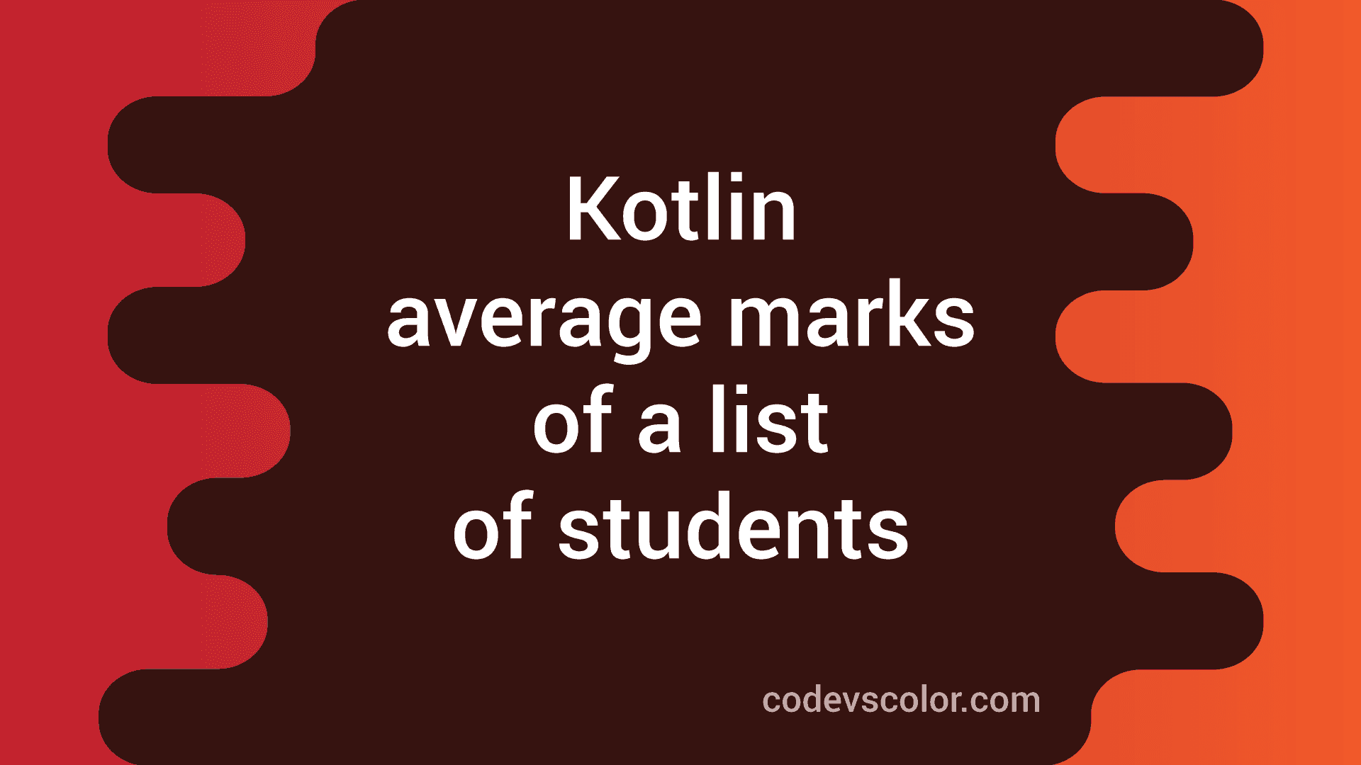 Kotlin program to find out the average marks of a list of students ...