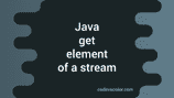 How to get the last element of a stream in Java - CodeVsColor