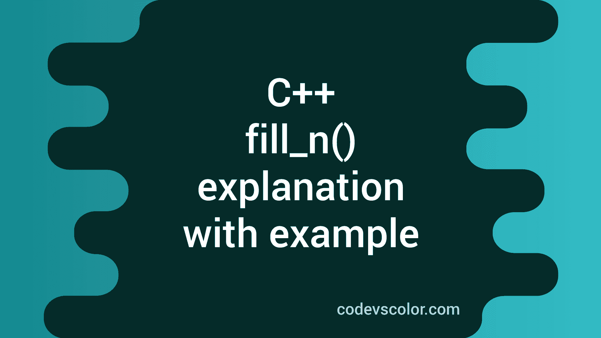 C++ fill_n() function explanation with example - CodeVsColor