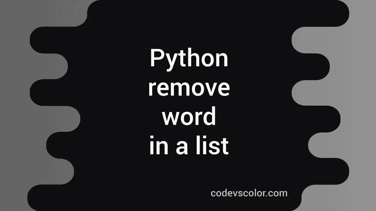Python program to remove one occurrence of a word in a list - CodeVsColor