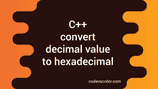 C++ program to convert a decimal value to hexadecimal - CodeVsColor