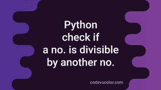 Python program to check if a number is divisible by another number or ...