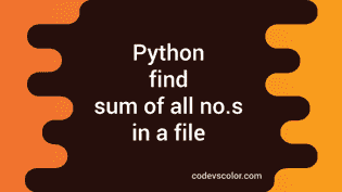 Python program to find the sum of all numbers of file - CodeVsColor