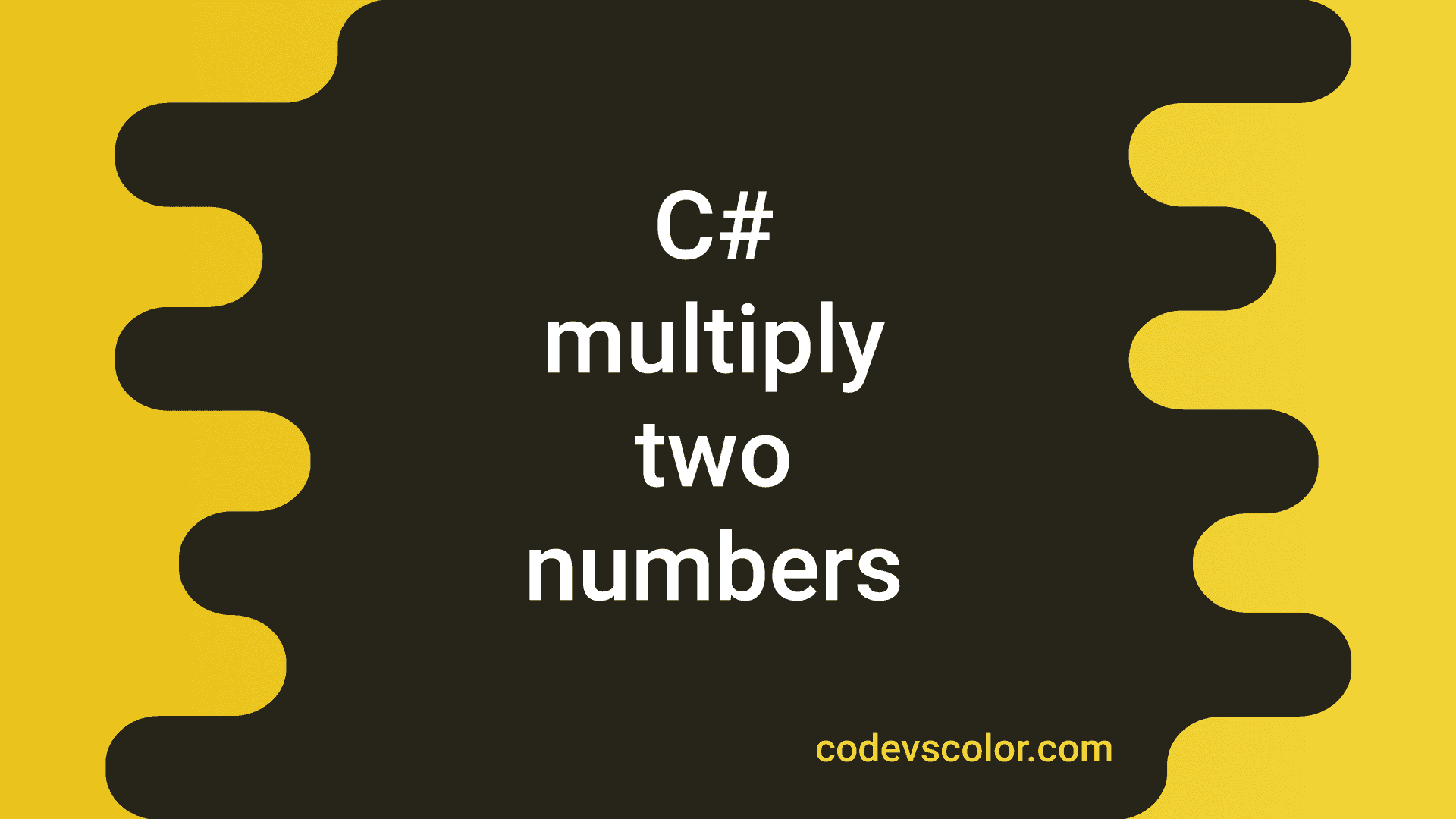 C# program to multiply two numbers in different ways - CodeVsColor