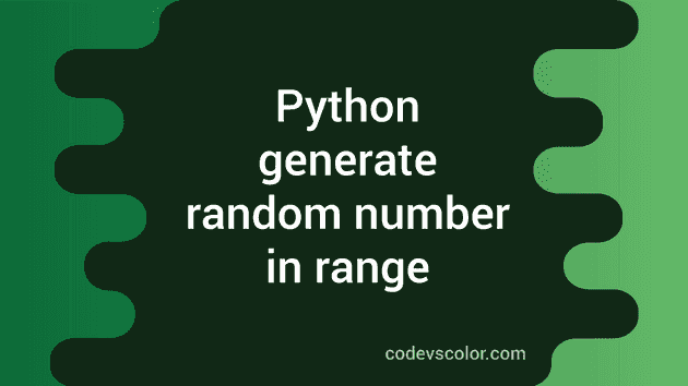 Working With Random In Python Generate A Number float In Range Etc 