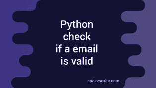How to check if a email address is valid or not in Python - CodeVsColor