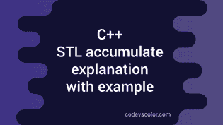 C++ STL accumulate method explanation with example - CodeVsColor