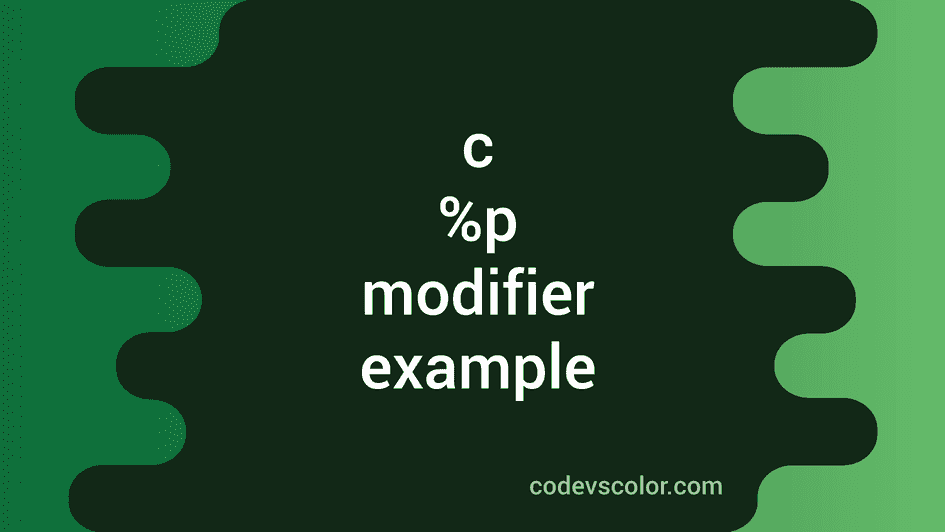 What is %p modifier in C programming - CodeVsColor