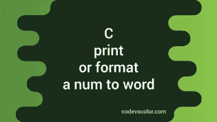 C program to print or format a number to words - CodeVsColor