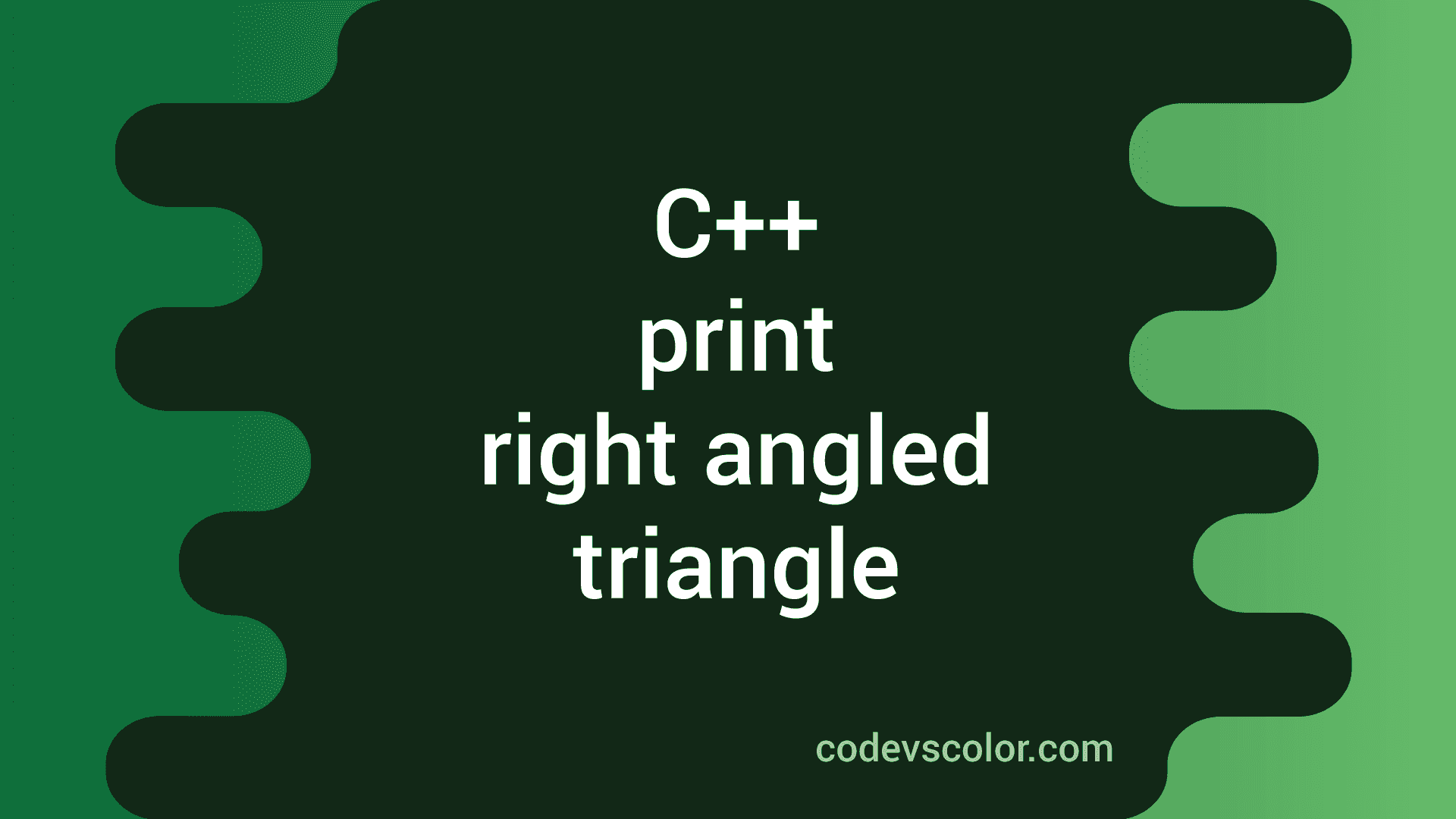 C++ program to print half pyramid or right angled triangle - CodeVsColor