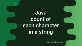 Java program to count the occurrence of each character in a string ...