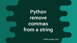 Python program to remove commas from a string - CodeVsColor