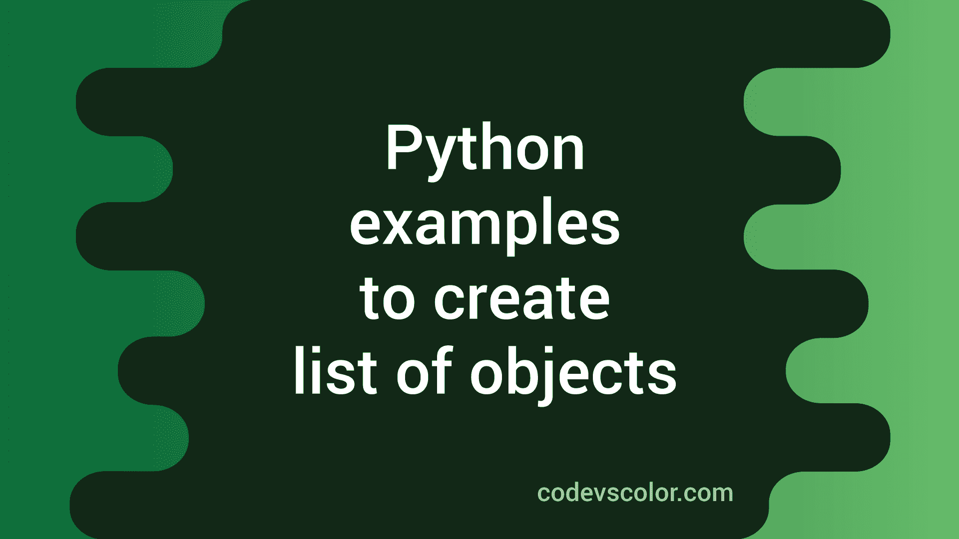 4 Different Ways In Python To Create A List Of Objects CodeVsColor