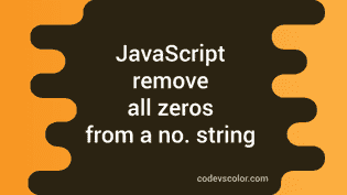 How to remove all zeros from a number string in JavaScript - CodeVsColor