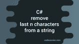 C# program to remove the last n characters from a string - CodeVsColor