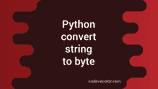 Python program to convert a string to a sequence of byte - CodeVsColor